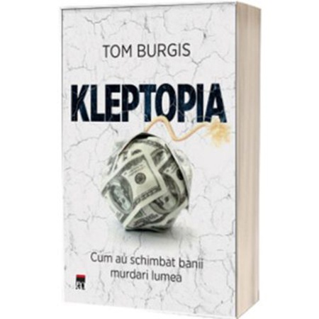 Kleptopia, Tom Burgis - eMAG.ro