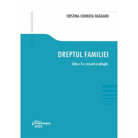 Dreptul familiei. Editia a 3-a- Cristina Codruta Hageanu - eMAG.ro