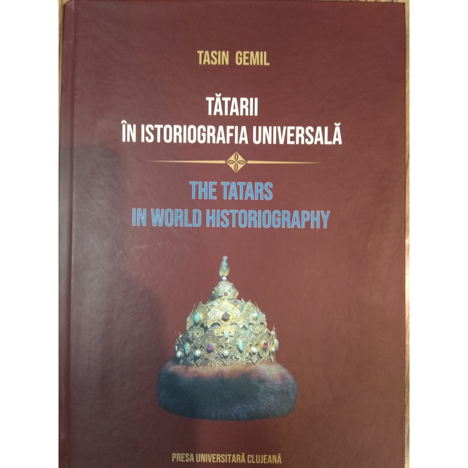 Tatarii in istoriografia universala / The Tatars in world ...
