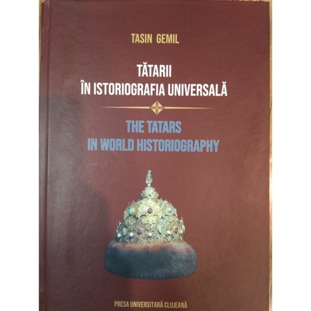 Tatarii in istoriografia universala / The Tatars in world ...