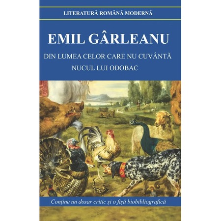 Din lumea celor care nu cuvanta. Nucul lui Odobac, Emil Garleanu - eMAG.ro