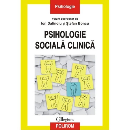 Psihologie sociala clinica - Ion Dafinoiu, Stefan Boncu - eMAG.ro