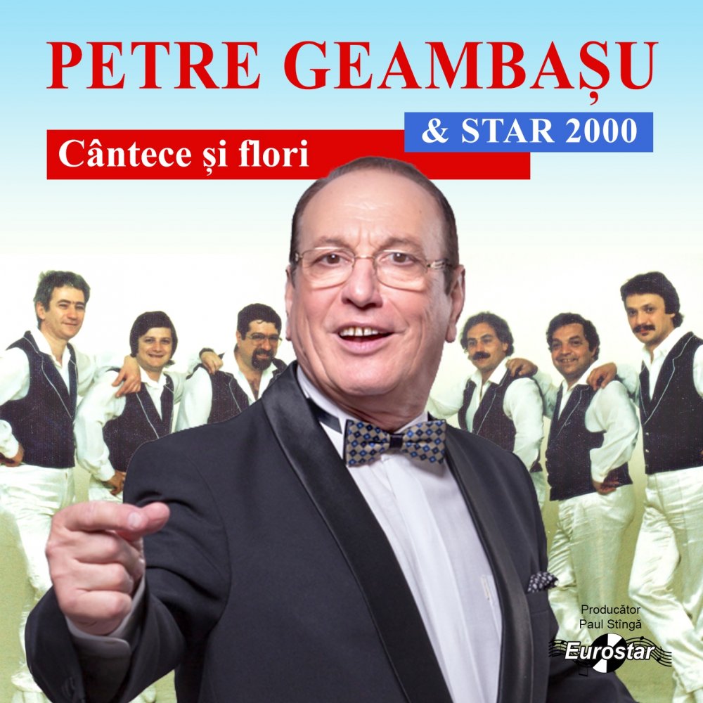 Petre Geambasu & Star 2000 - Cantece si flori - CD - eMAG.ro