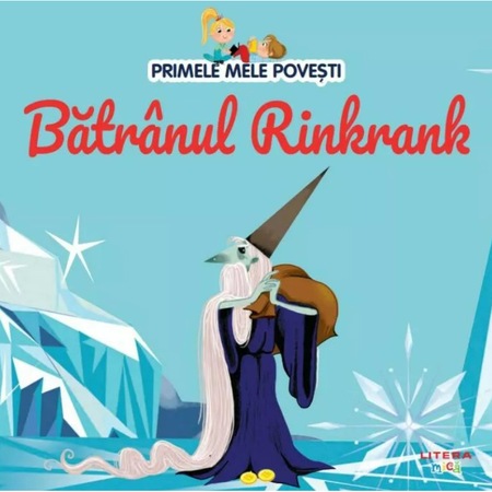 Primele mele povesti. Batranul Rinkrank - eMAG.ro