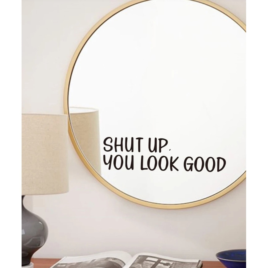 Sticker cu mesaj motivational pentru perete sau oglinda, Shut up you ...