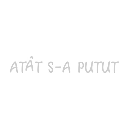 Sticker auto - Atat S-a Putut, 20 cm, Alb, Lucios - eMAG.ro