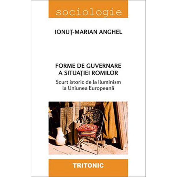 Forme de guvernare a situatiei romilor - Ionut-Marian Anghel, ed 2023 ...