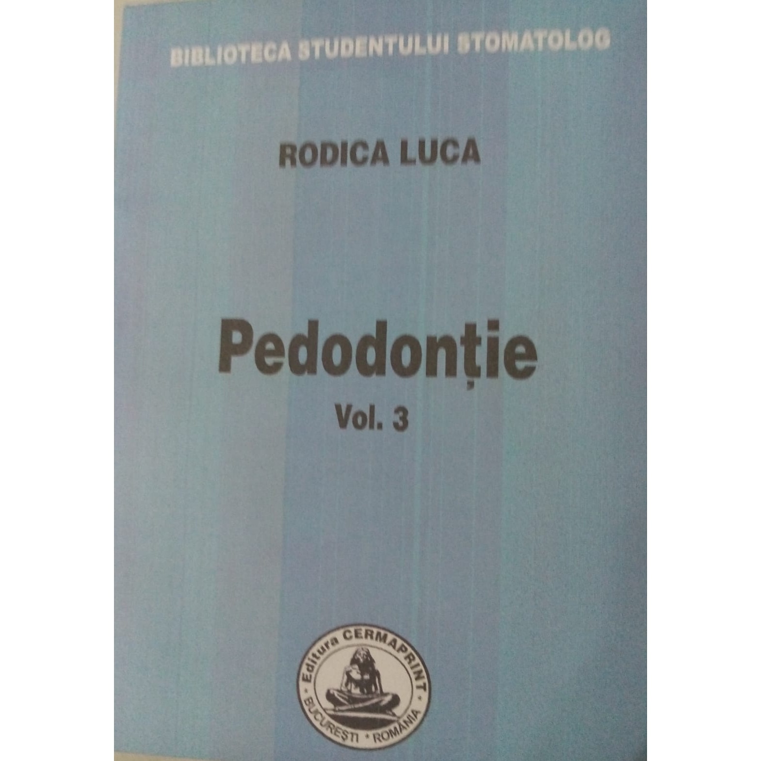 Pedodontie, vol. 1, 2, 3, Rodica Luca - eMAG.ro