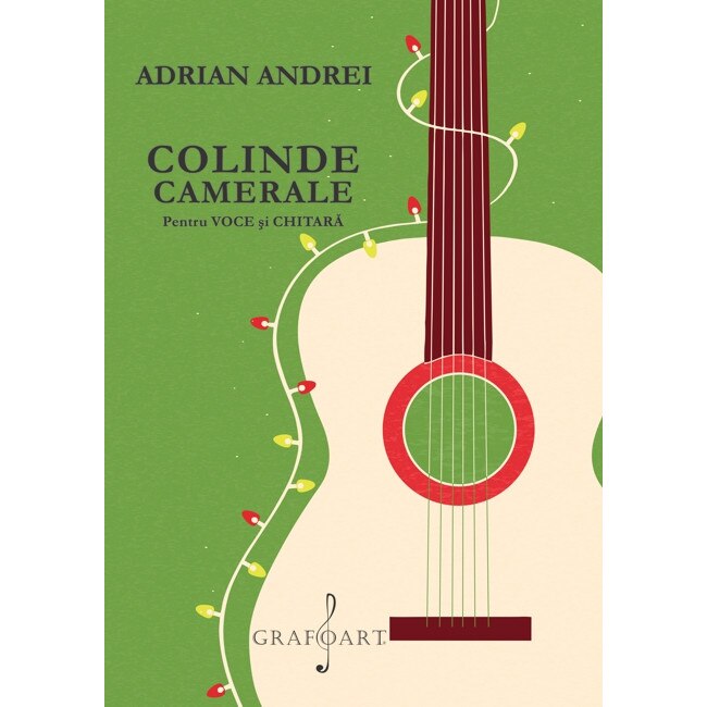 Colinde Camerale pentru Voce si Chitara - Adrian Andrei - eMAG.ro