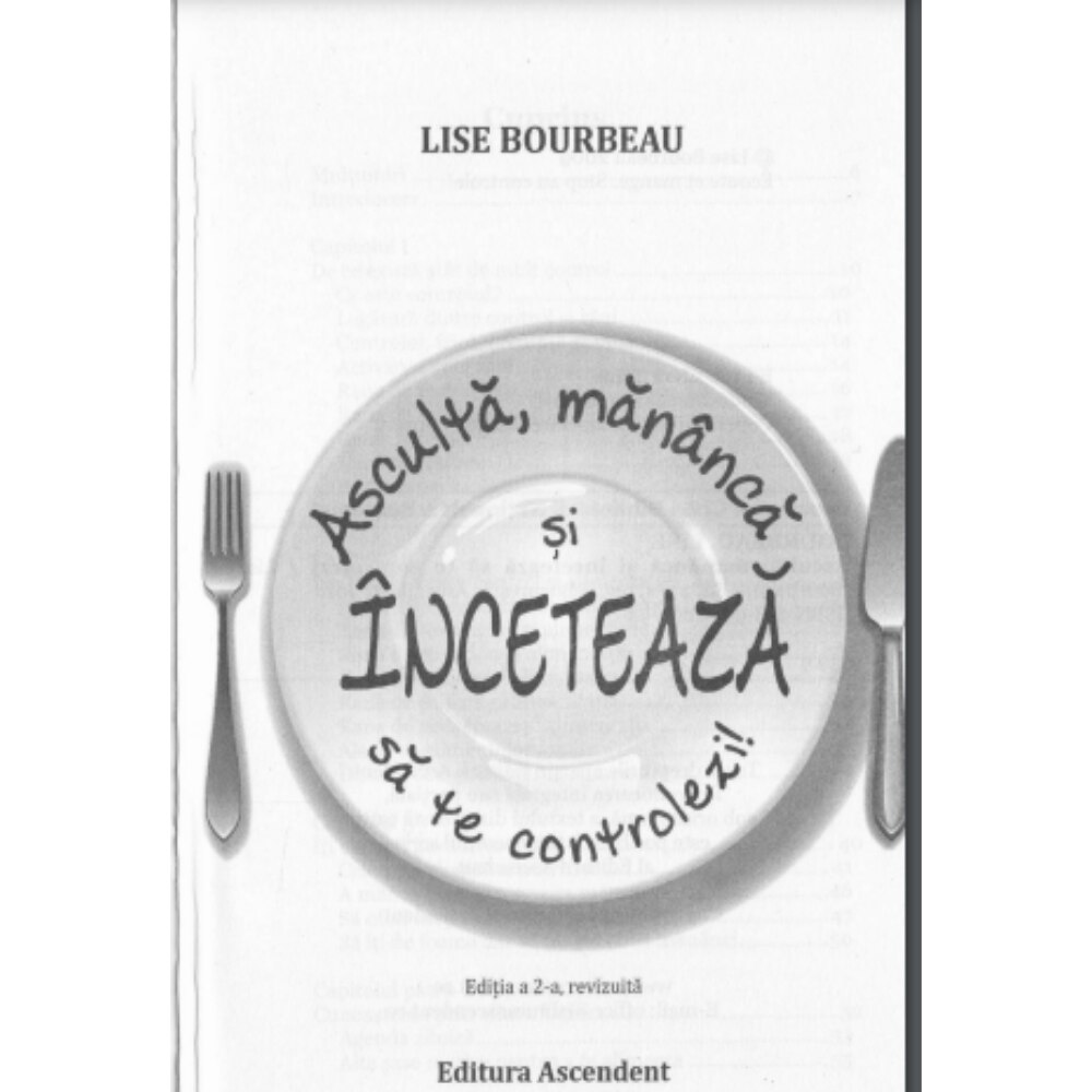 Asculta, mananca si inceteaza sa te controlezi! - Lise Bourbeau - eMAG.ro