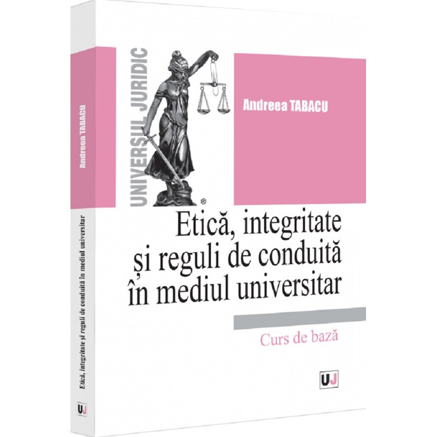 Etica, Integritate Si Reguli De Conduita In Mediul Universitar. Note De ...