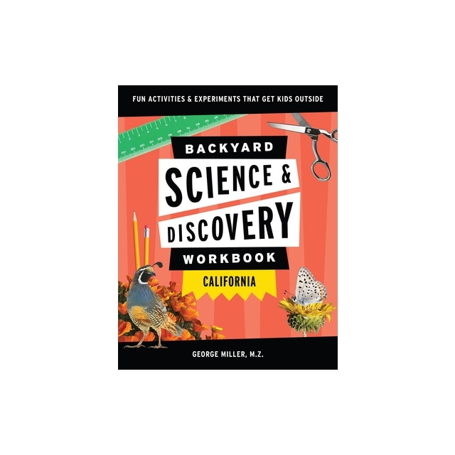 Backyard Science & Discovery Workbook California Fun Activities ...