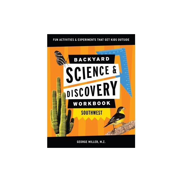 Backyard Science & Discovery Workbook Southwest Fun Activities ...
