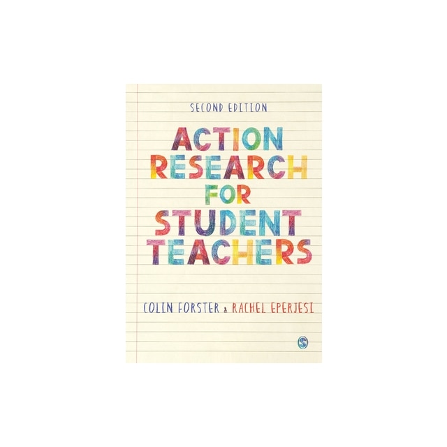 Action Research for Student Teachers, Colin Forster - eMAG.ro