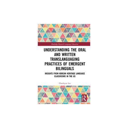 Understanding the Oral and Written Translanguaging Practices of ...