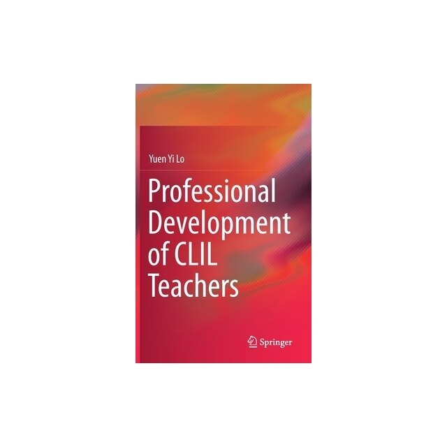 Professional Development of CLIL Teachers, Yuen Yi Lo - eMAG.ro