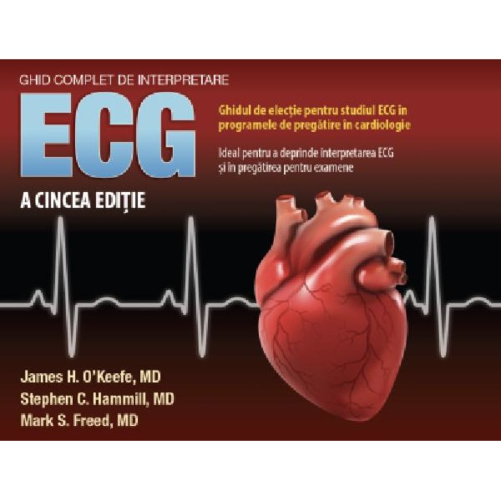 Ghid Complet De Interpretare Ecg - James H. O'keefe, Stephen C. Hammill ...
