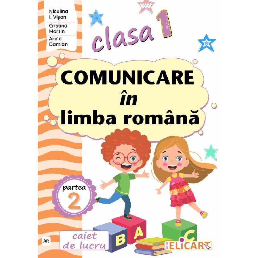 Caiet de lucru - Comunicare in limba romana, Clasa 1 Partea a II-a (AR) - Arina DamianNiculina I ...