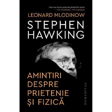 Stephen Hawking. Amintiri despre prietenie si fizica, Leonard Mlodinow - eMAG.ro