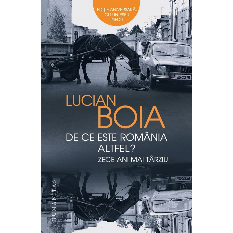 De ce este Romania altfel? 10 ani mai tarziu., Lucian Boia - eMAG.ro
