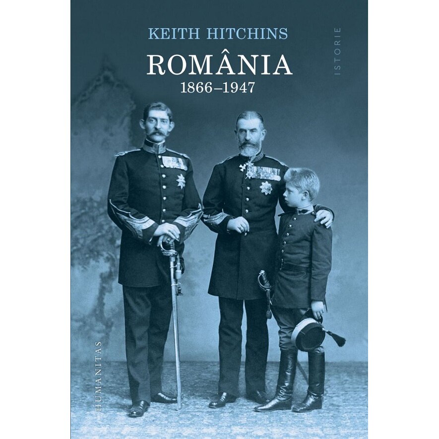 Romania. 1866-1947, Keith Hitchins - eMAG.ro
