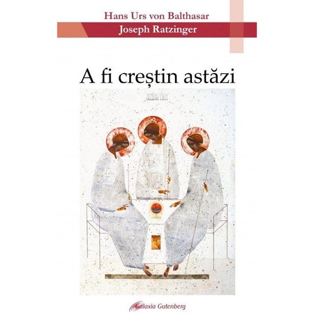 A Fi Crestin Astazi - Hans Urs Von Balthasar - eMAG.ro