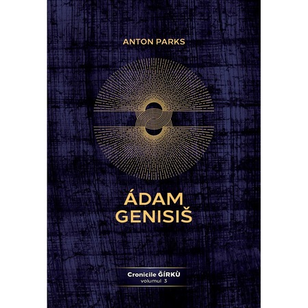 Adam Genisis. Cronicile Girku Vol.3 - Anton Parks - eMAG.ro