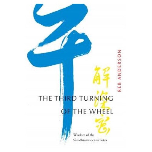 The Third Turning of the Wheel, Rodmell Press, De Reb Anderson, Editie ...