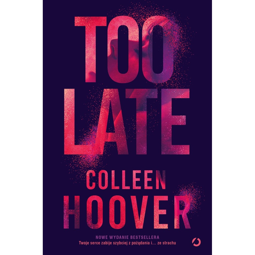 Too Late, Otwarte, Colleen Hoover, Editia 2024 - eMAG.ro Too Late, Otwarte, Colleen Hoover, Editia 2024 - eMAG.ro