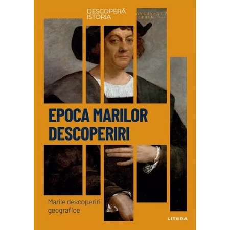 Descopera istoria. Epoca marilor descoperiri. Marile descoperiri ...