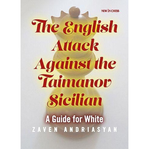Carte : The English Attack against the Taimanov Sicilian: A Guide for White - Zaven Andriasyan ...