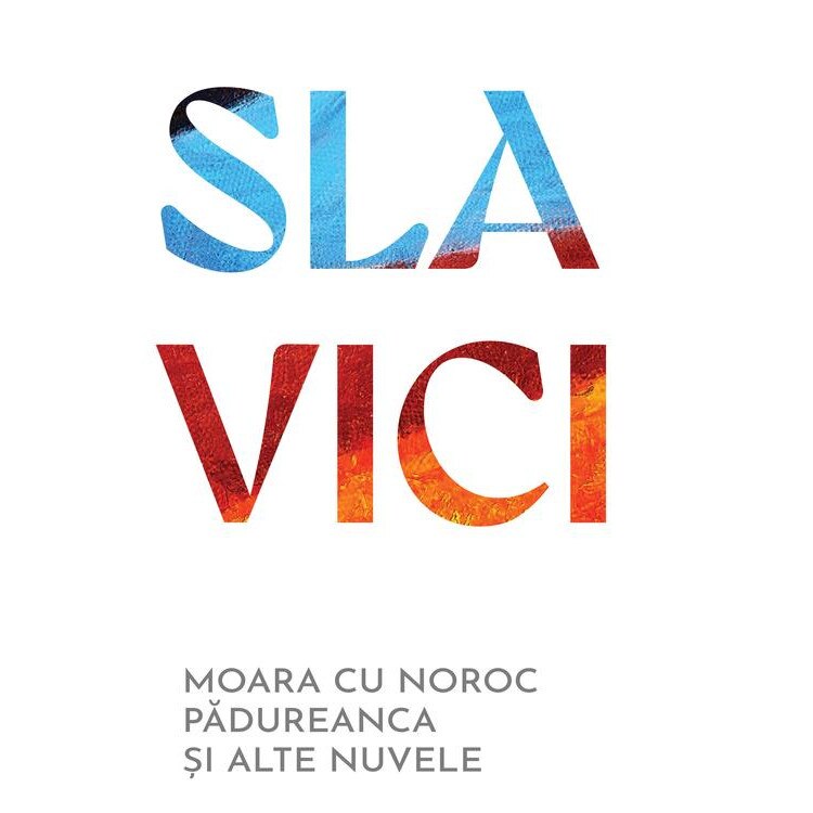 Moara cu noroc. Padureanca si alte nuvele, Ioan Slavici, editura Art ...