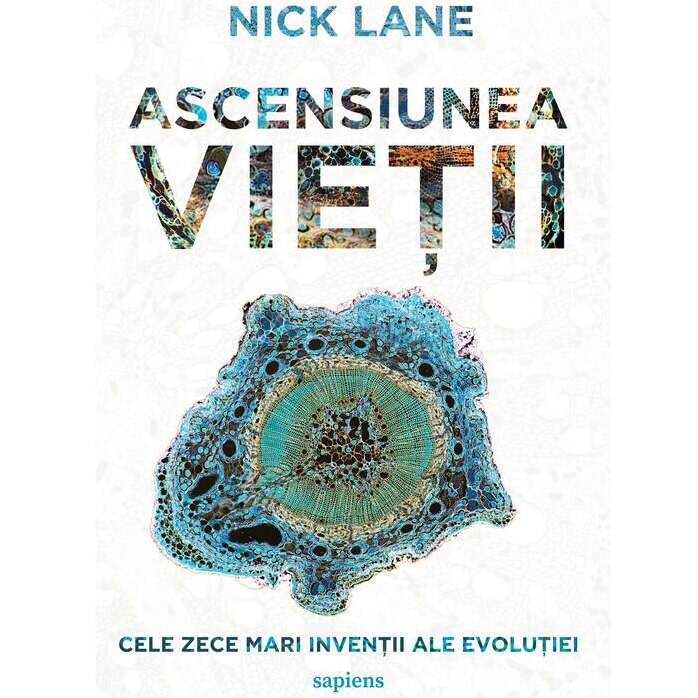 Ascensiunea vietii, Nick Lane - eMAG.ro