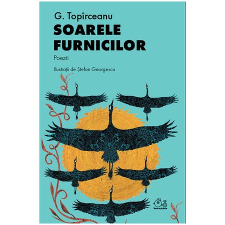 Soarele furnicilor, Topirceanu George - eMAG.ro