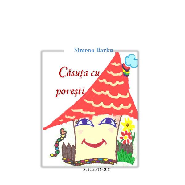 Casuta Cu Povesti - 8 Carticele - Simona Barbu - eMAG.ro