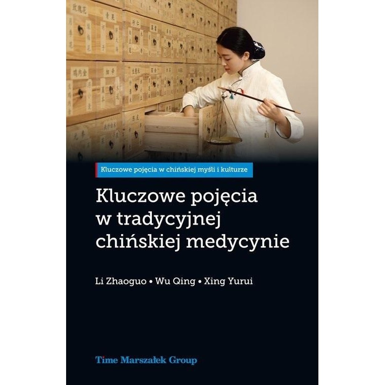 Kluczowe pojęcia w tradycyjnej chińskiej medycynie, Xing Yurui Li ...