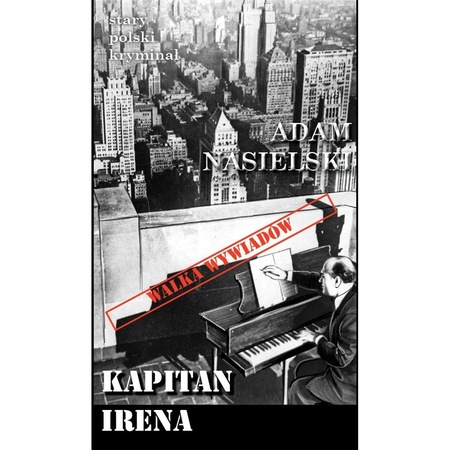 Kapitan Irena - Adam Nasielski, Wydawnictwo CM, 2022 - eMAG.ro