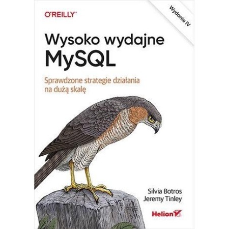 Wysoko wydajne MySQL w.4, Helion, Silvia Botros, Jeremy Tinley - eMAG.ro