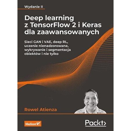 Deep learning z TensorFlow 2 i Keras dla zaawansowanych - Rowel Atienza ...
