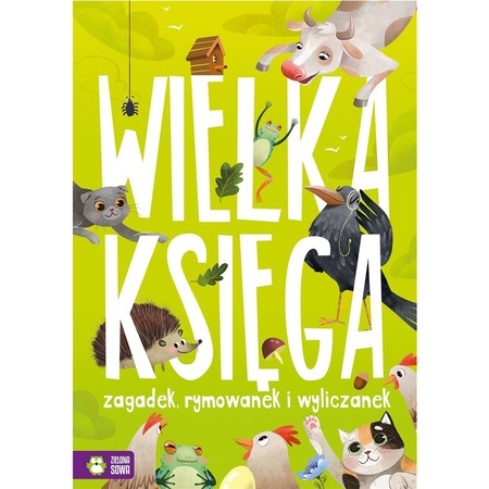 Wielka księga zagadek, rymowanek i wyliczanek - Zielona Sowa - eMAG.ro