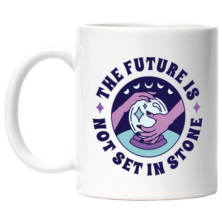 Cana Cu Mesaj In Engleza The Future Is Not Set In Stone, Glob Cristal ...