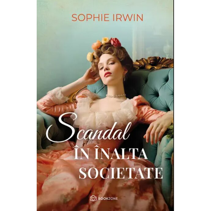 Scandal in inalta societate - Sophie Irwin, editia 2023 - eMAG.ro