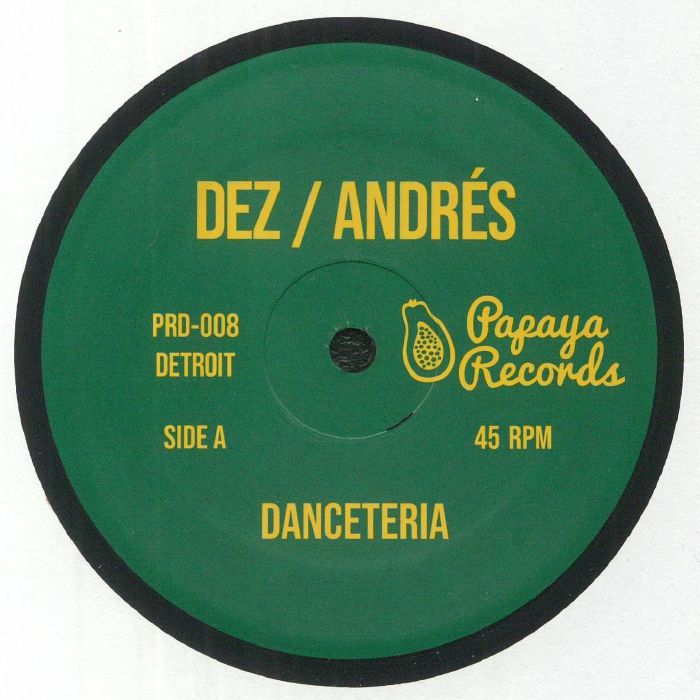 DEZ/ANDRES - Danceteria, Record Label Papaya Detroit, Format 12", Cat ...