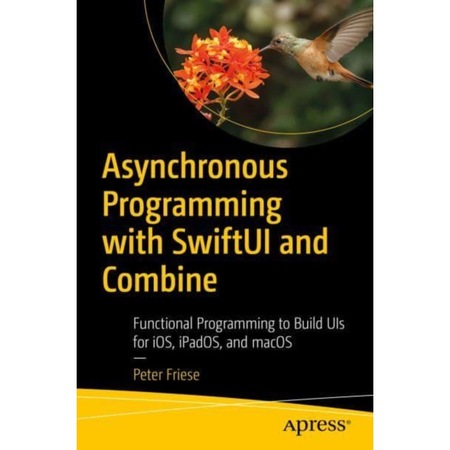 Asynchronous Programming with SwiftUI and Combine de Peter Friese - eMAG.ro