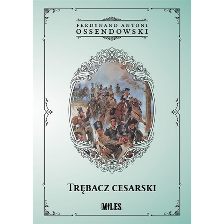 Trebacz Cesarski - Ferdynand Antoni Ossendowski - eMAG.ro