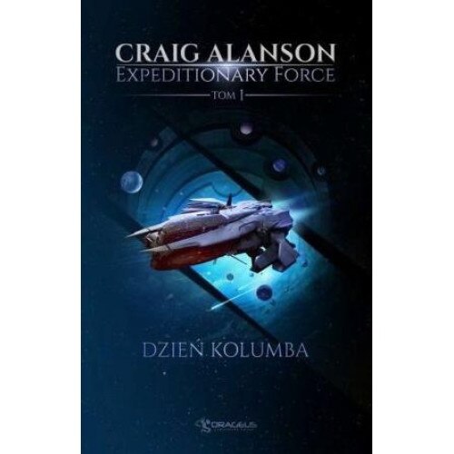 Expeditionary Force T.1 Dzień Kolumba - Craig Alanson - eMAG.ro