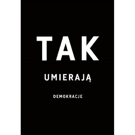 Tak umieraja demokracje - S. Levistsky, Fundacja Liberte - eMAG.ro
