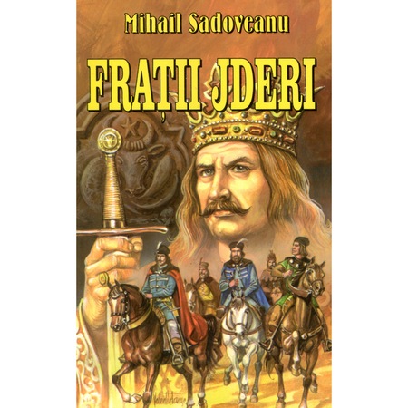Fratii Jderi - Mihail Sadoveanu - eMAG.ro