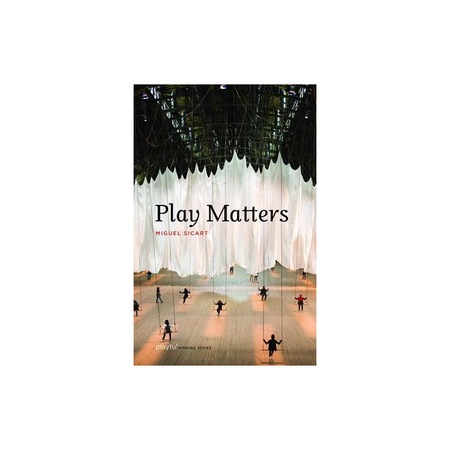 Play Matters, Miguel Sicart - eMAG.ro