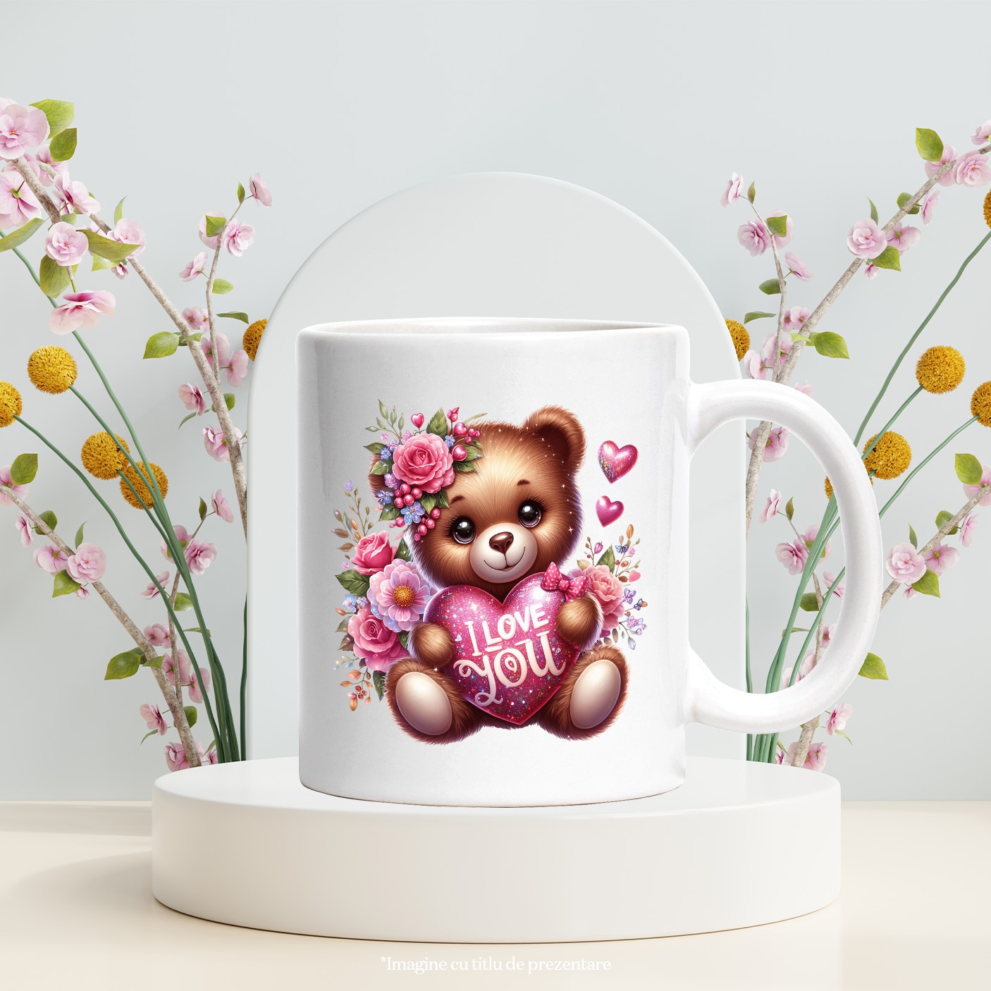 Cana cu un ursulet care tine in brate o inima cu mesajul "I love you ...